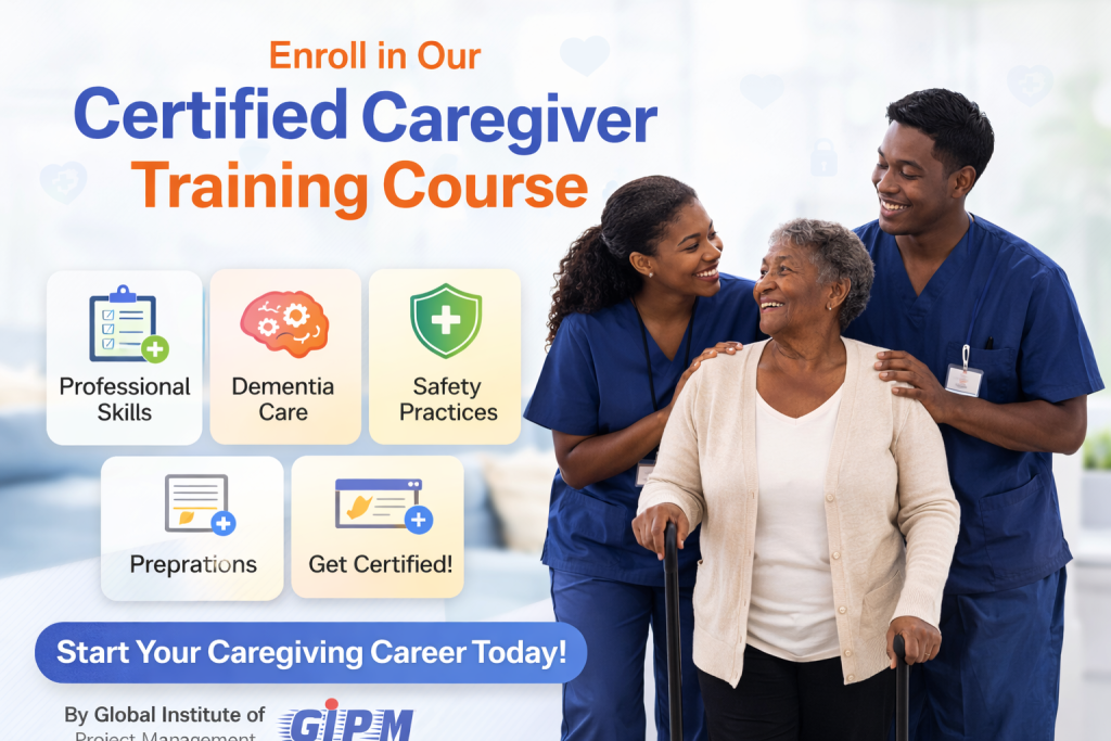 Certified Caregiver Training Course - GLOBAL INSTITUTE OF PROJECT ...